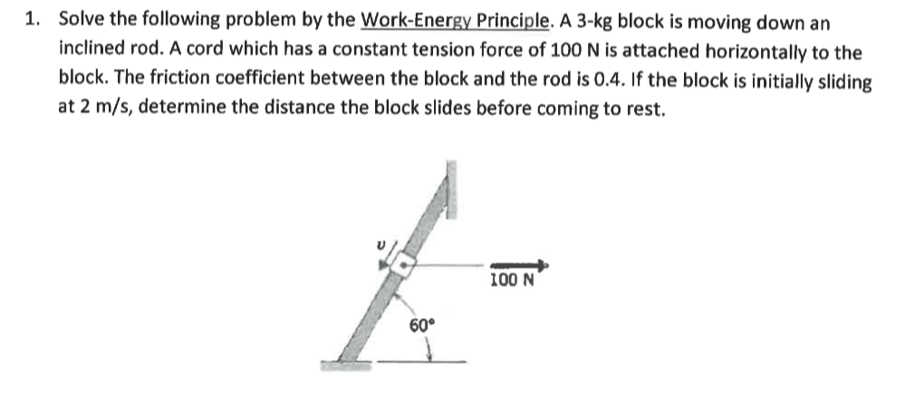 Solved 1. Solve the following problem by the Work-Energy | Chegg.com