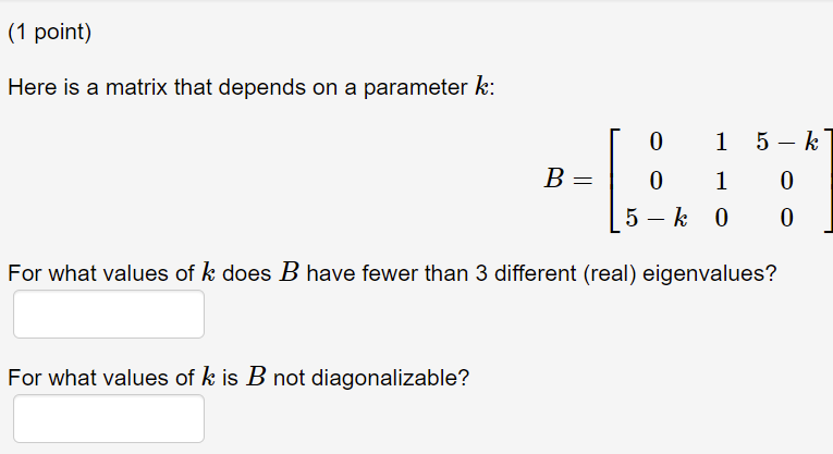 Solved (1 point) Here is a matrix that depends on a | Chegg.com