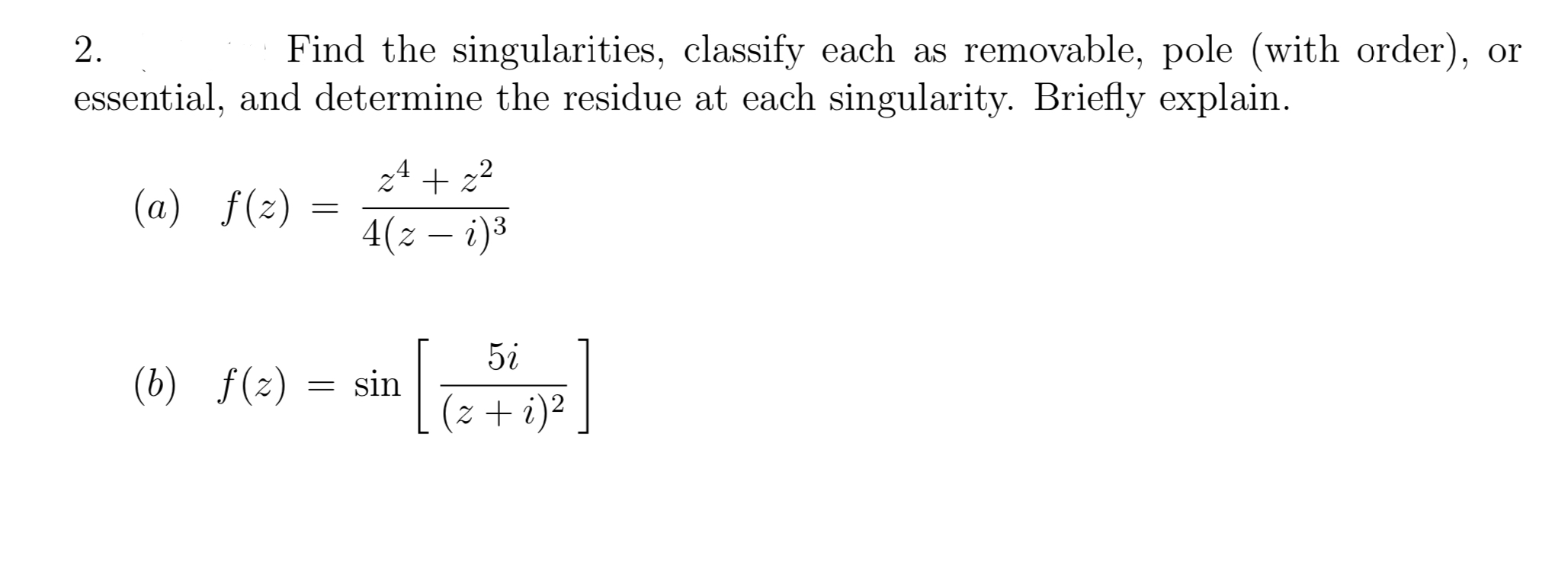 Solved 2. Find the singularities, classify each as | Chegg.com
