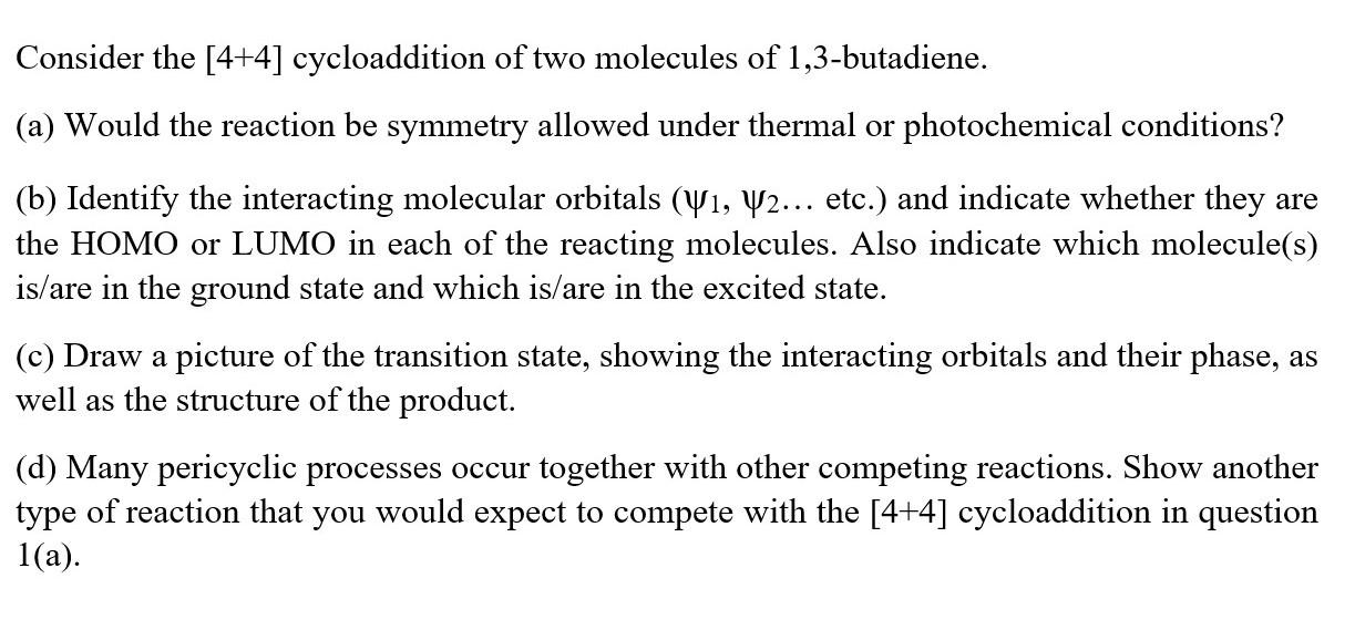 Solved Consider the [4+4] cycloaddition of two molecules of | Chegg.com