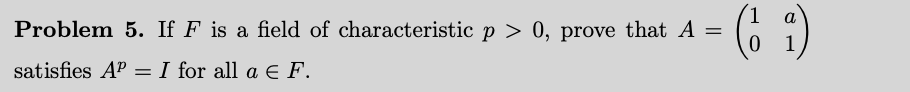 Solved Problem 5. If F is a field of characteristic p > 0, | Chegg.com