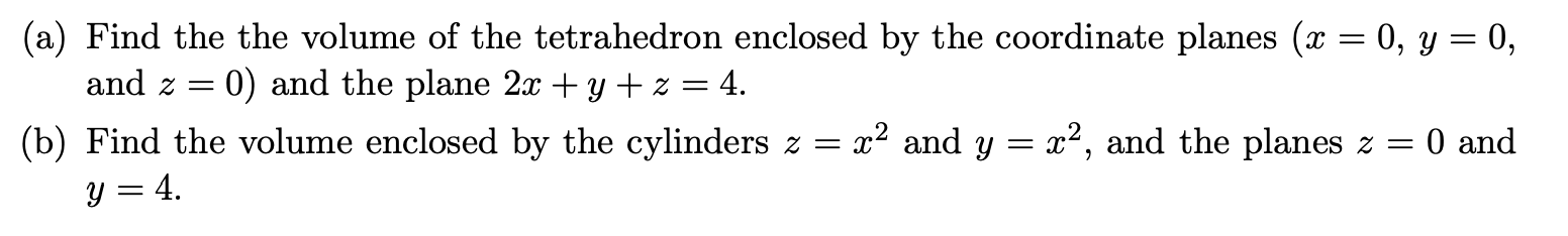 Solved (a) Find the the volume of the tetrahedron enclosed | Chegg.com