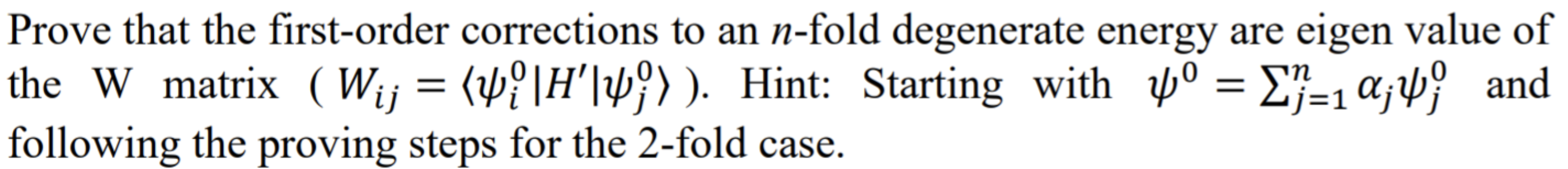 Solved Prove That The First Order Corrections To An N Fold