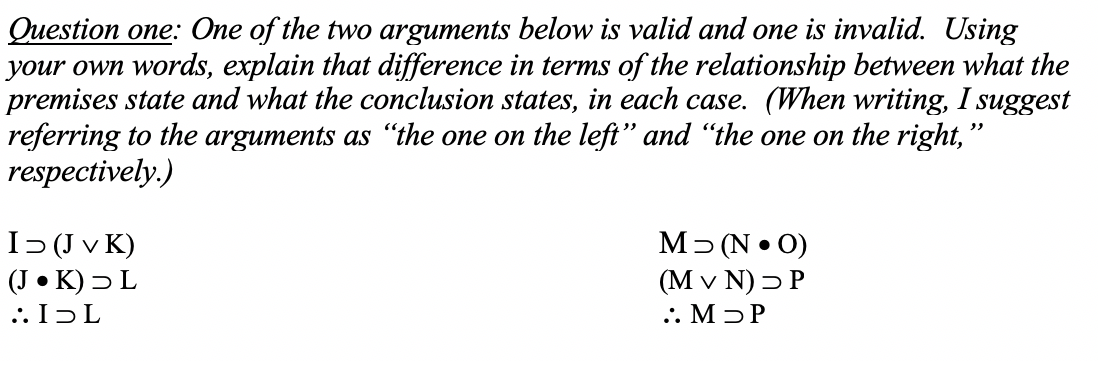 Solved Question one: One of the two arguments below is valid | Chegg.com