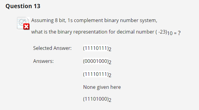 Solved Question 13 X Assuming 8 Bit 1s Complement Binary 6314