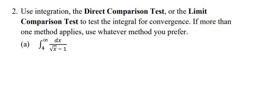 Solved 2. Use integration, the Direct Comparison Test, or | Chegg.com