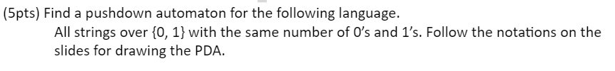 Solved (5pts) Find a pushdown automaton for the following | Chegg.com