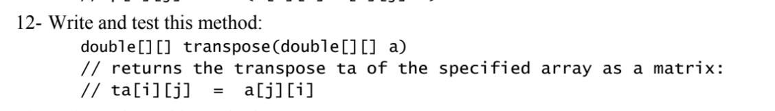 Solved 12- Write and test this method: double[][] | Chegg.com