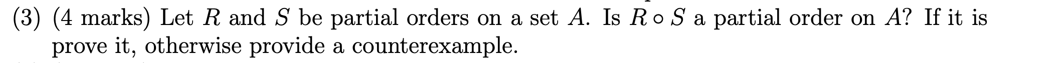 Solved (3) (4 marks) Let R and S be partial orders on a set | Chegg.com