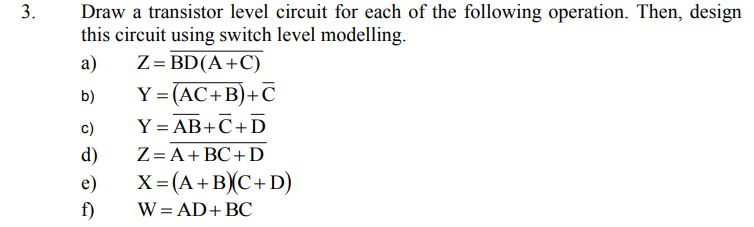 Solved 3. Draw a transistor level circuit for each of the | Chegg.com