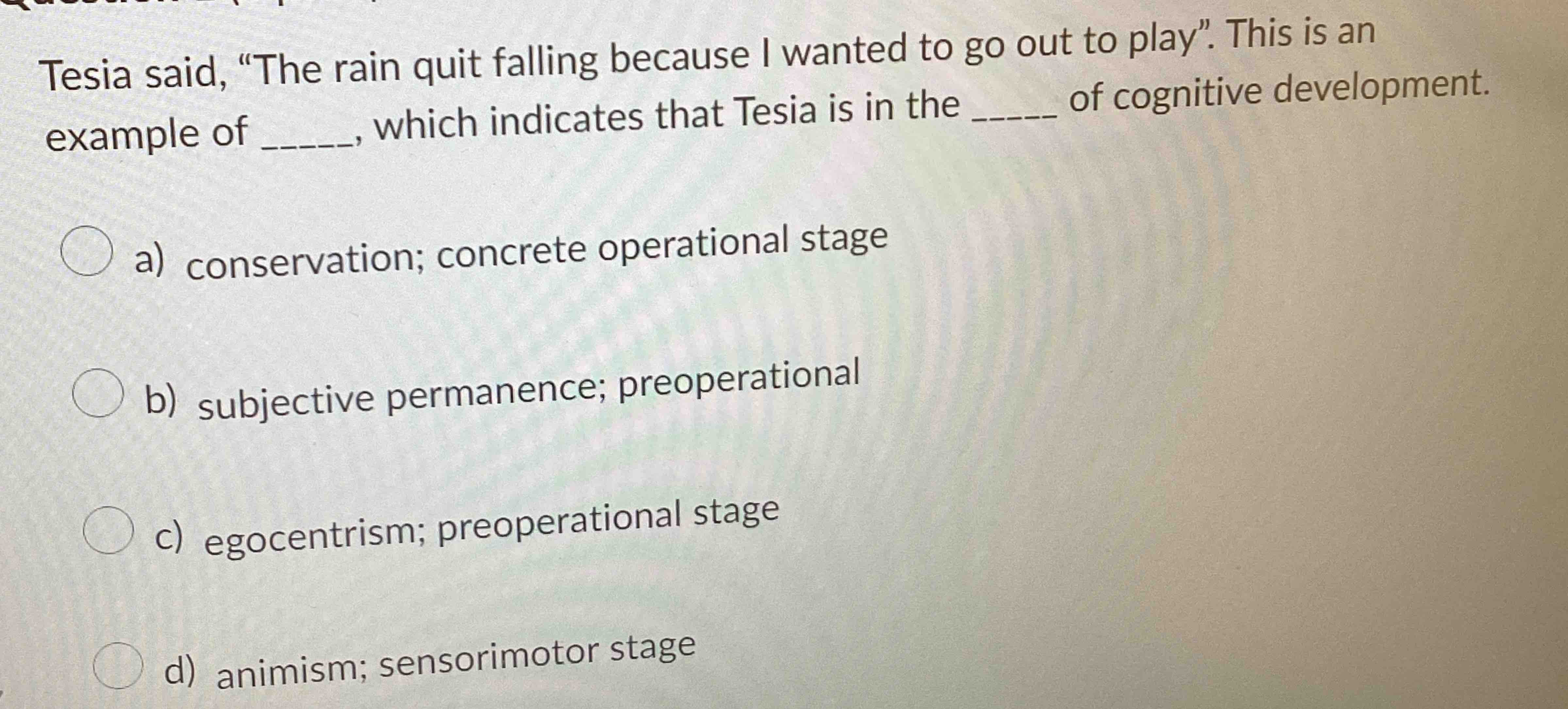 Solved Tesia said, "The rain quit falling because I wanted | Chegg.com