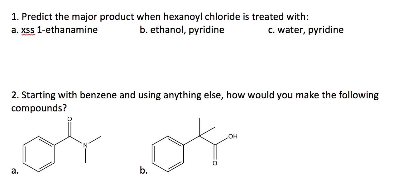 Solved 1. Predict the major product when hexanoyl chloride | Chegg.com