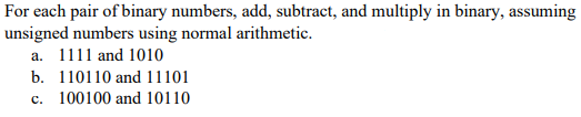 Solved For each pair of binary numbers, add, subtract, and | Chegg.com