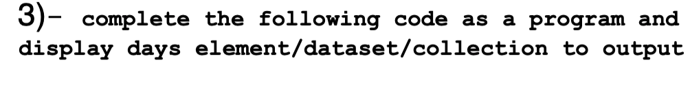 Solved 3)- complete the following code as a program and | Chegg.com