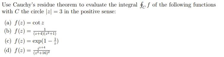Solved Use Cauchy's residue theorem to evaluate the integral | Chegg.com