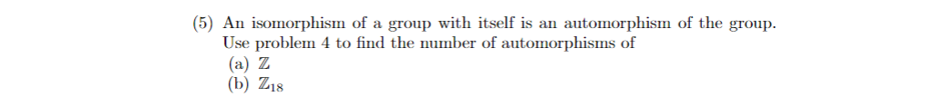 Solved (5) An isomorphism of a group with itself is an | Chegg.com