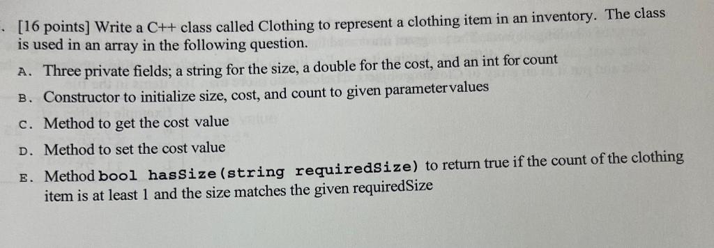 Solved [16 points] Write a C++ class called Clothing to | Chegg.com