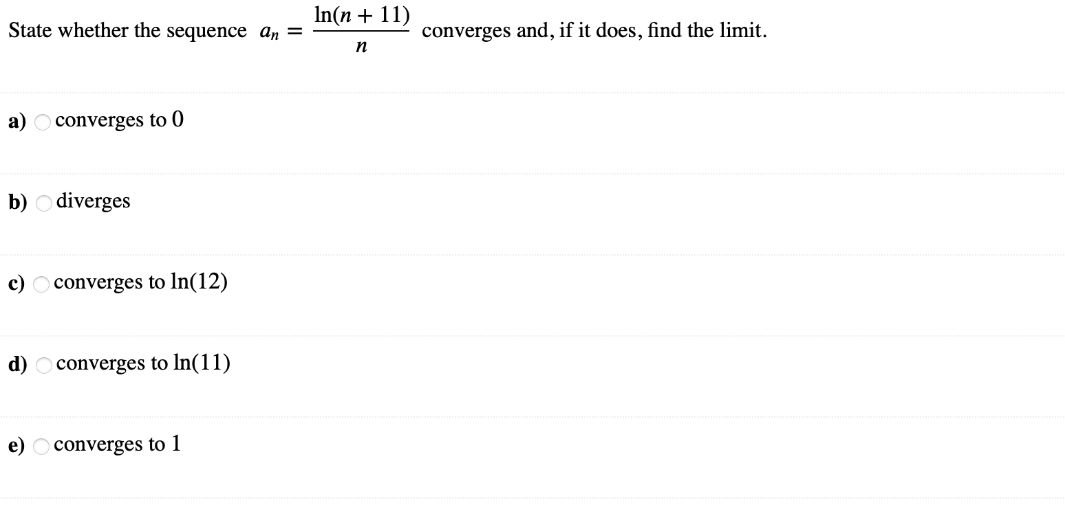 Solved State whether the sequence an=e−n/5 converges and, if | Chegg.com