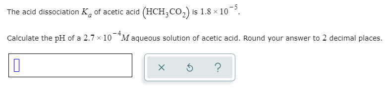 Solved The acid dissociation K, of acetic acid (HCH3CO2) is | Chegg.com