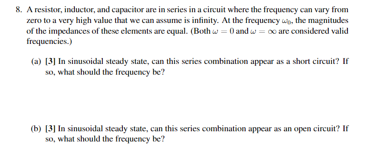 Solved 8. A resistor, inductor, and capacitor are in series | Chegg.com