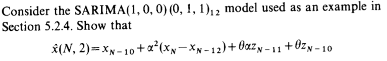 Consider the SARIMA(1, 0, 0) (0, 1, 1)12 model used | Chegg.com