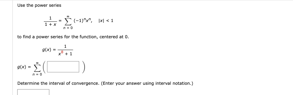 Solved Use the power series11+x=∑n=0∞(-1)nxn,|x|