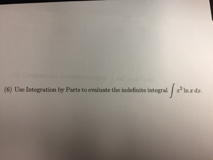 Solved Use Integration by Parts to evaluate the indefinite | Chegg.com