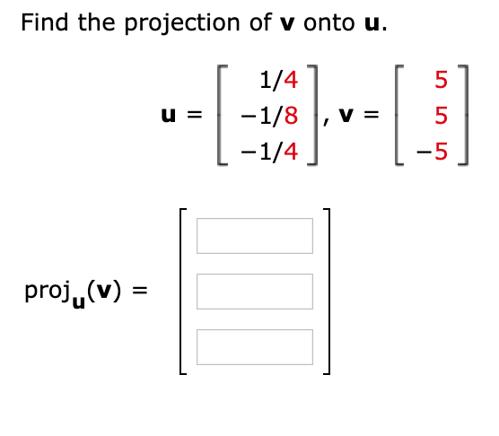 Solved Find the projection of v onto u. -1/8 V proj,(v) = | Chegg.com