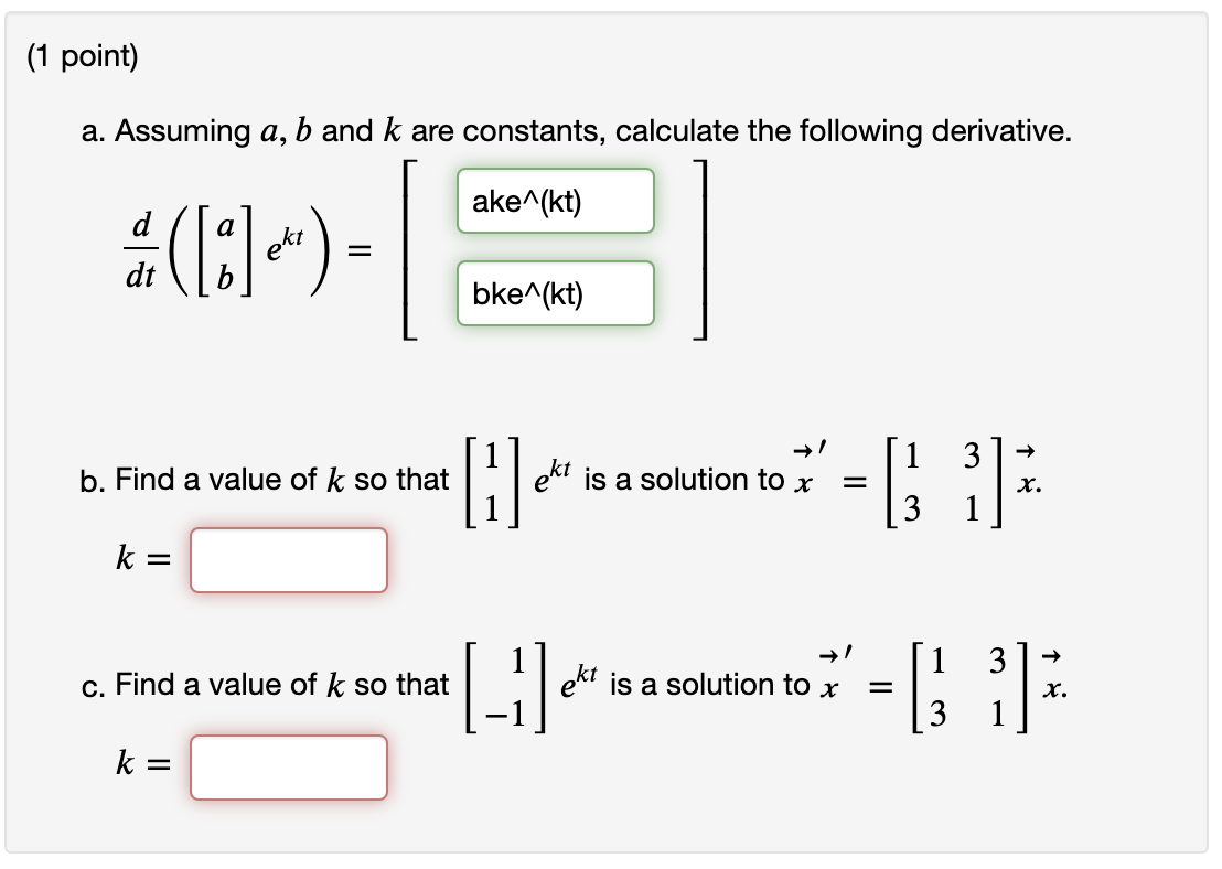 Solved (1 point) a. Assuming a, b and k are constants, | Chegg.com