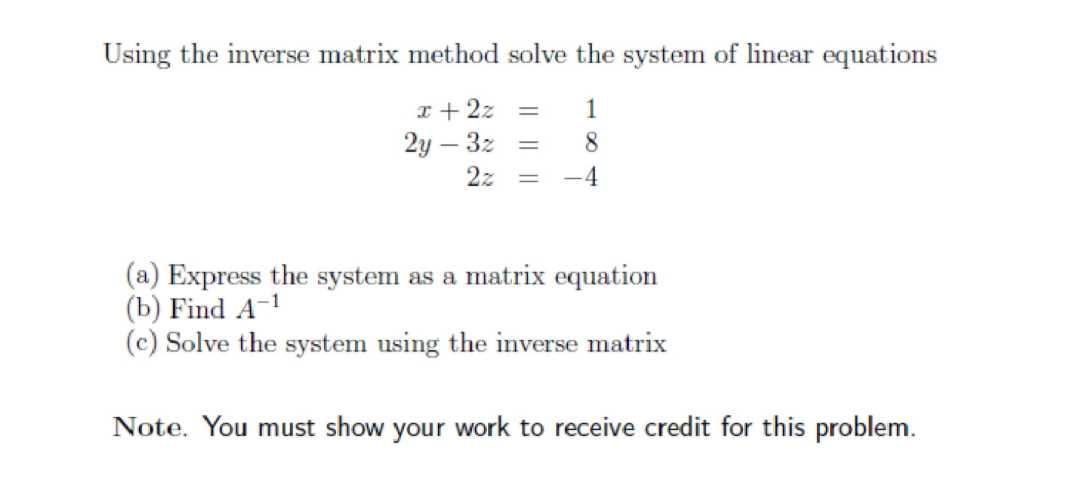 Solved Using the inverse matrix method solve the system of | Chegg.com