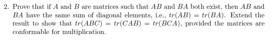 Solved 2. Prove that if A and B are matrices such that AB | Chegg.com