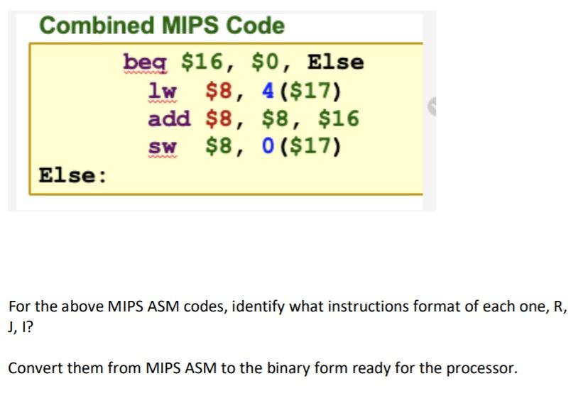 Solved Combined MIPS Code beg $16, $0, Else lw $8, 4($17) | Chegg.com
