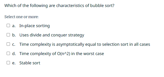 Solved Which of the following are characteristics of bubble | Chegg.com