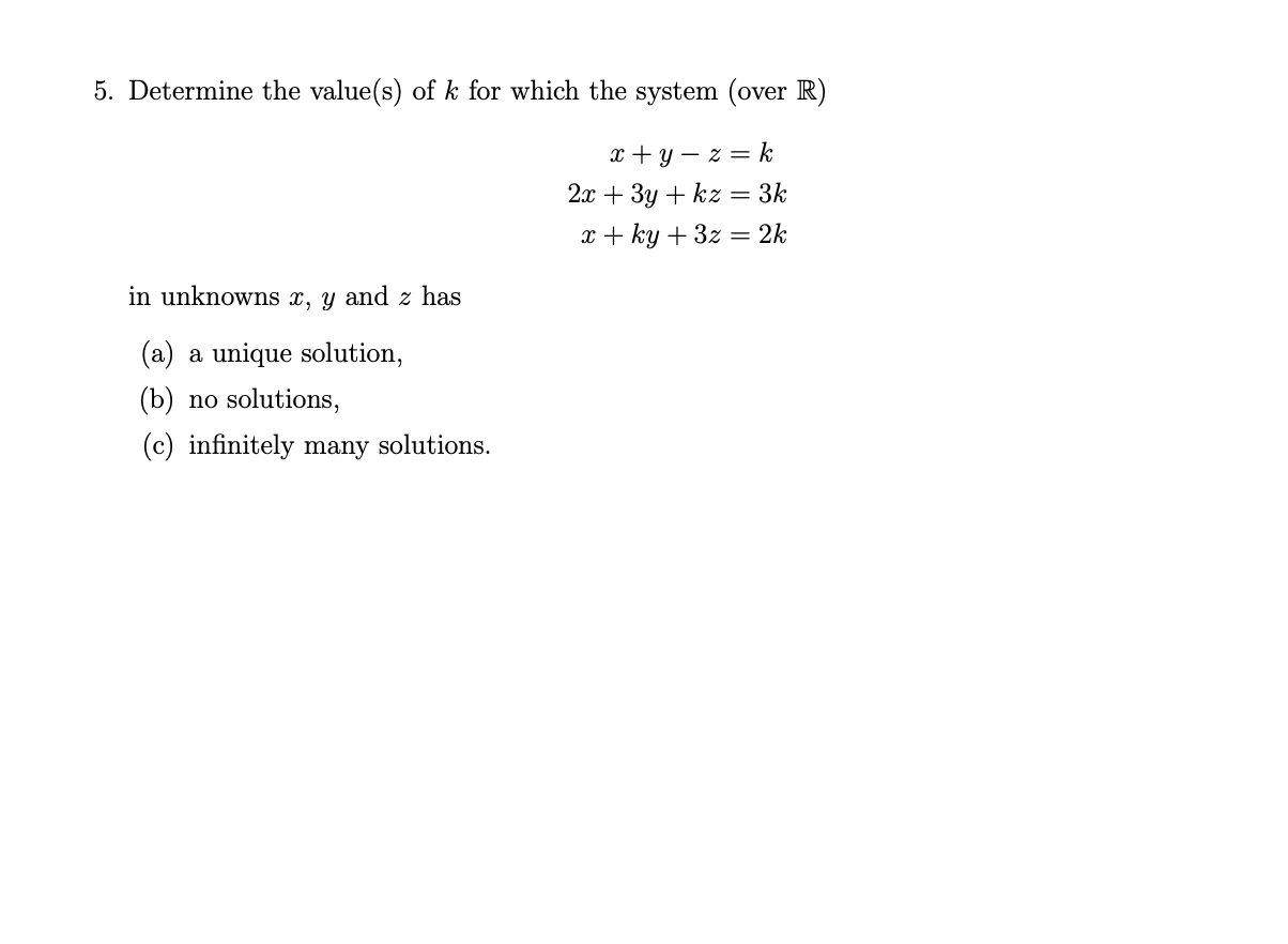 Solved 5 Determine The Value S Of K For Which The System