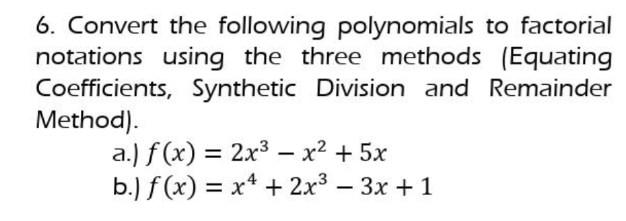 Solved 6. Convert the following polynomials to factorial | Chegg.com