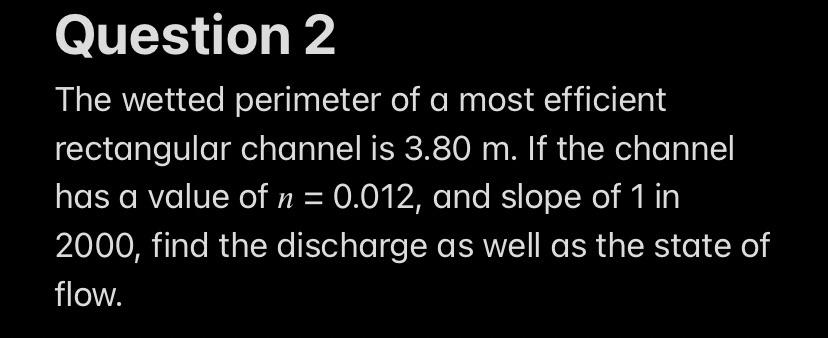 Solved Question 2 The wetted perimeter of a most efficient | Chegg.com