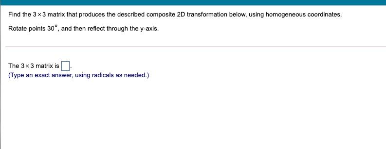 Solved Find the 3 x 3 matrix that produces the described | Chegg.com