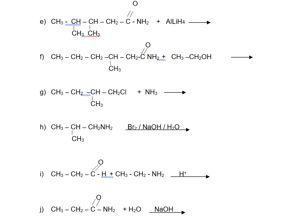 Solved O + AILIH4 e) CH3 - CH – CH – CH2-C-NH2 1 CH3CH3 f) | Chegg.com