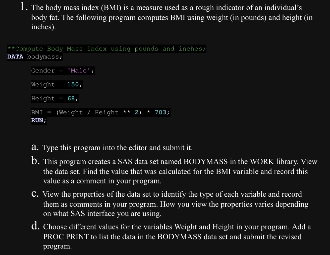 Solved 1. The body mass index (BMI) is a measure used as a | Chegg.com