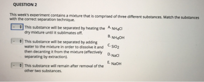 Solved QUESTION 2 This week's experiment contains a mixture | Chegg.com