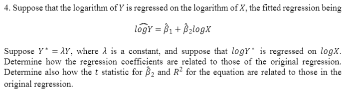 Solved 4. Suppose that the logarithm of Y is regressed on | Chegg.com
