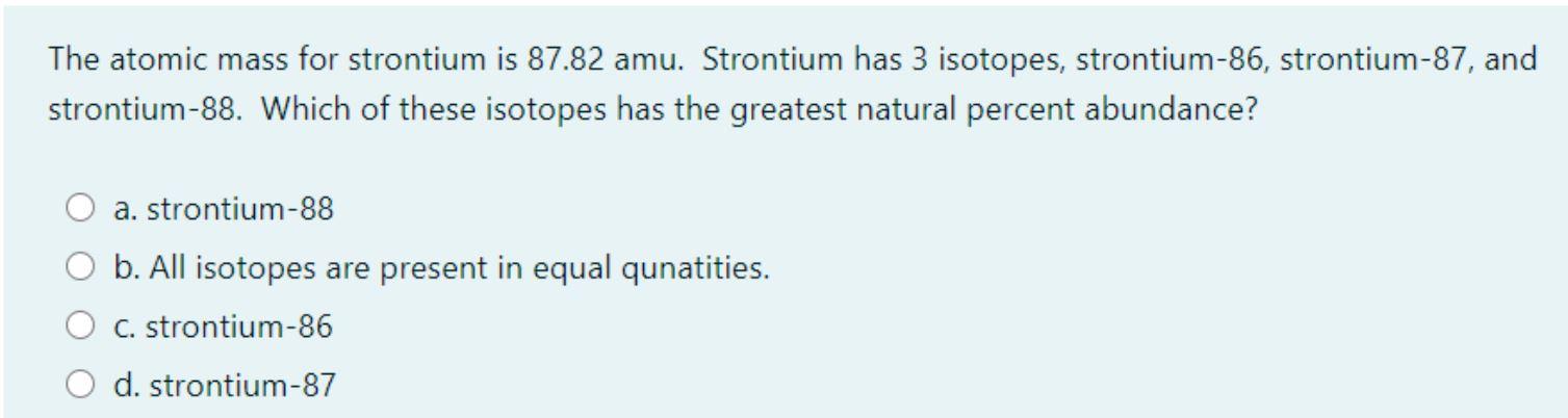 Solved The atomic mass for strontium is 87.82 amu. Strontium | Chegg.com