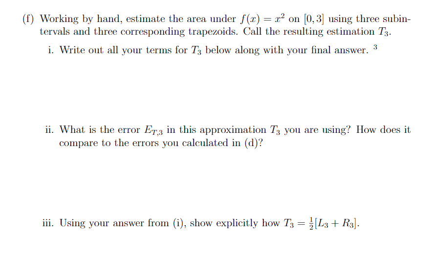 Solved (f) Working by hand, estimate the area under f(x) = | Chegg.com