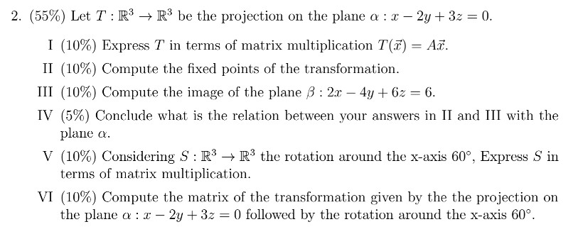 Solved 2. (55%) Let T : R3 R3 be the projection on the plane | Chegg.com