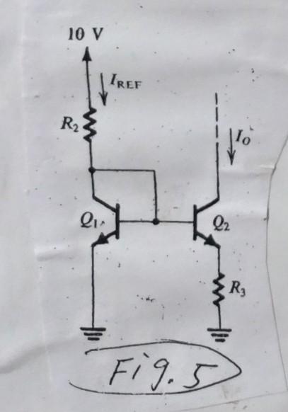 Solved 5. Design the Widlar current source in Fig. 5 with | Chegg.com