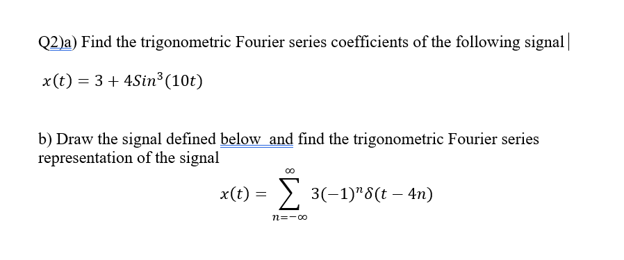Solved Q2)a) Find the trigonometric Fourier series | Chegg.com