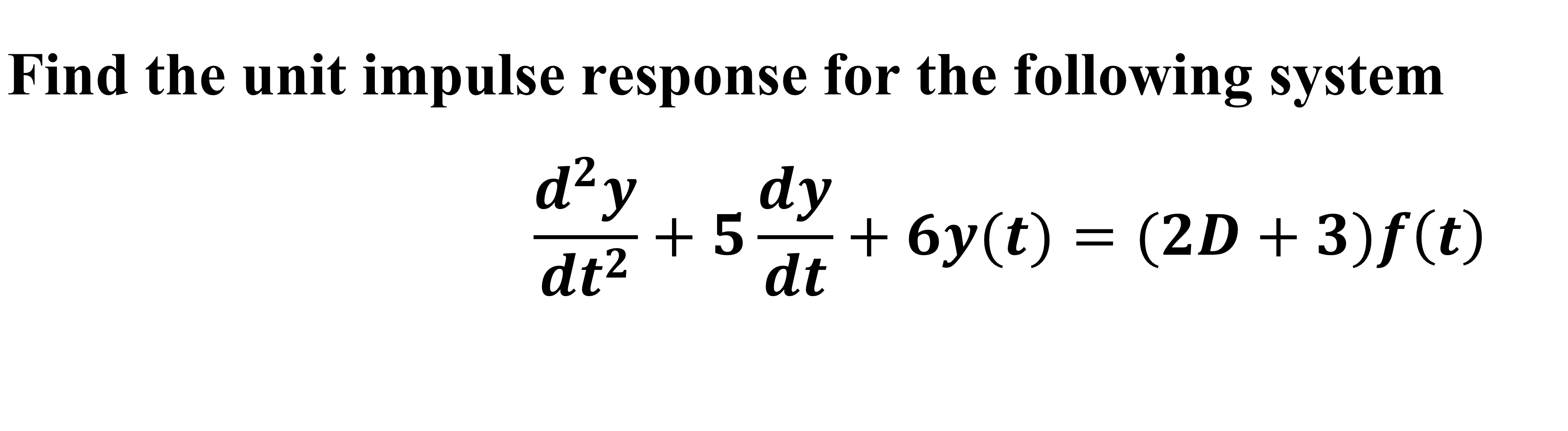 Solved Find the unit impulse response for the following | Chegg.com