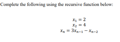 Solved Complete the following using the recursive function | Chegg.com