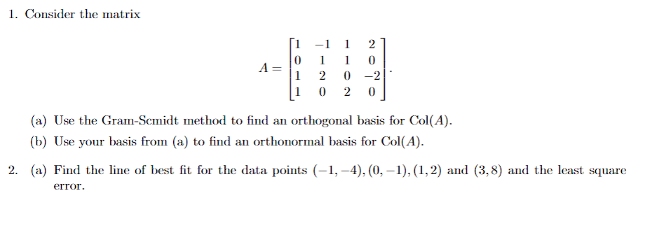Solved 1. Consider the matrix A=⎣⎡1011−1120110220−20⎦⎤ (a) | Chegg.com