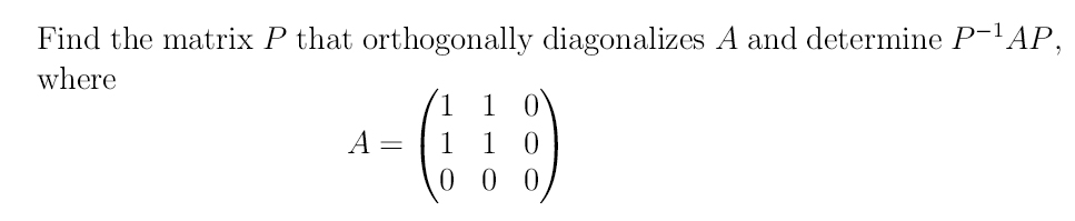 Solved Find the matrix P that orthogonally diagonalizes A | Chegg.com